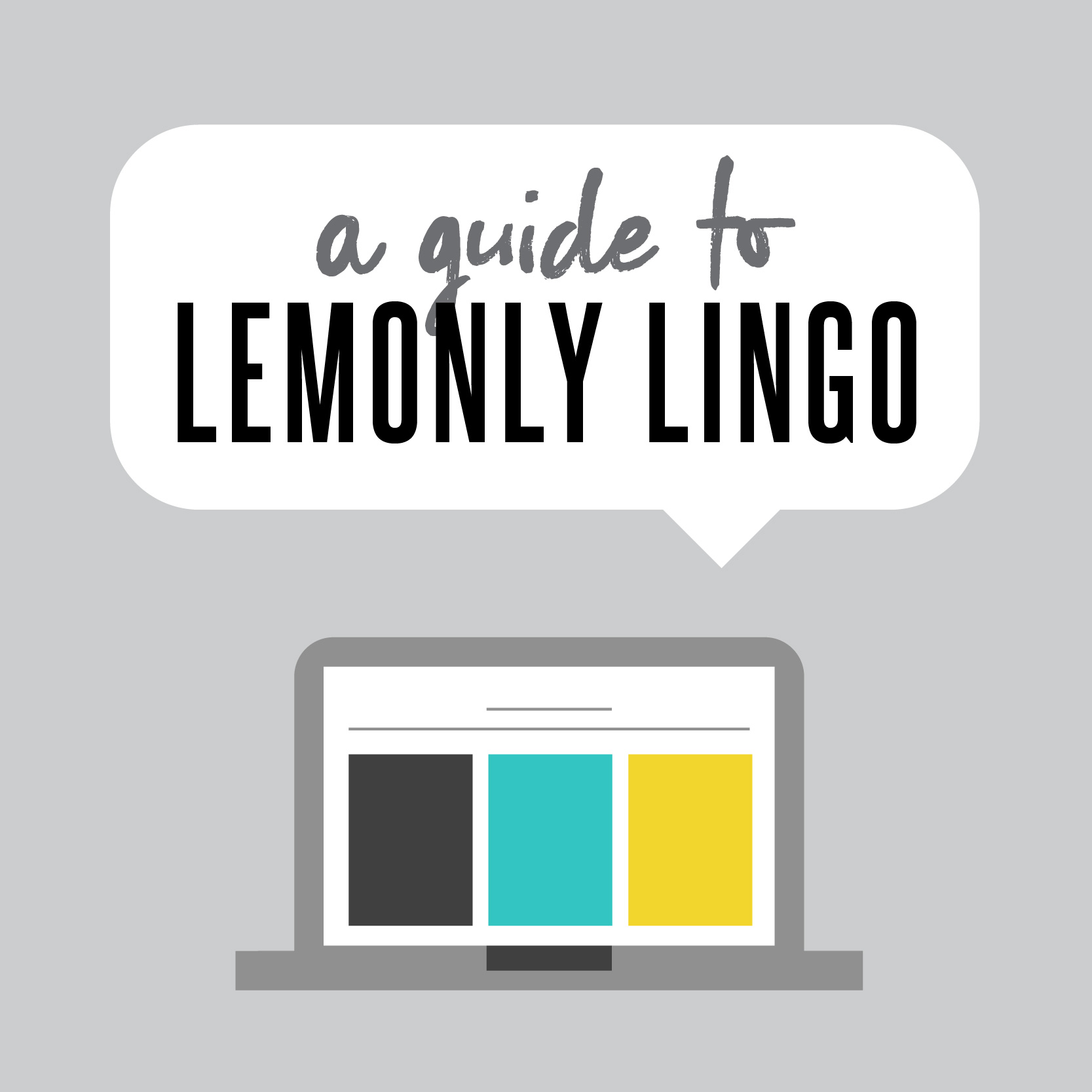 "Infographic" and All: A Guide to Lemonly Lingo | Lemonly Infographics