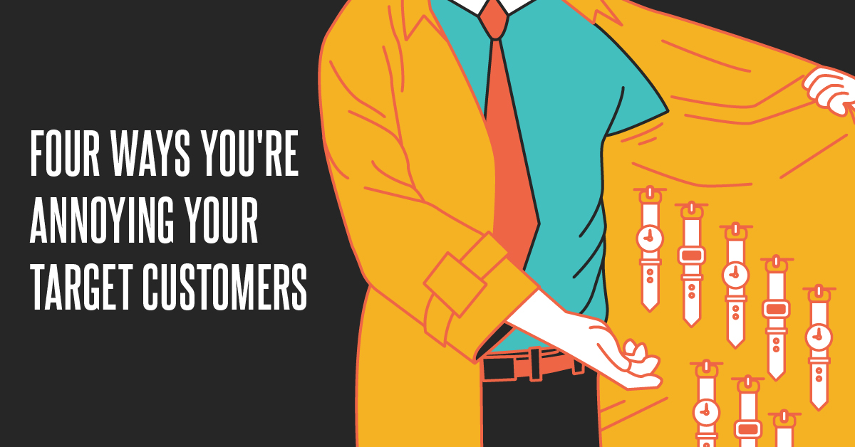 Four ways you're annoying your target customers - Lemonly Infographics
