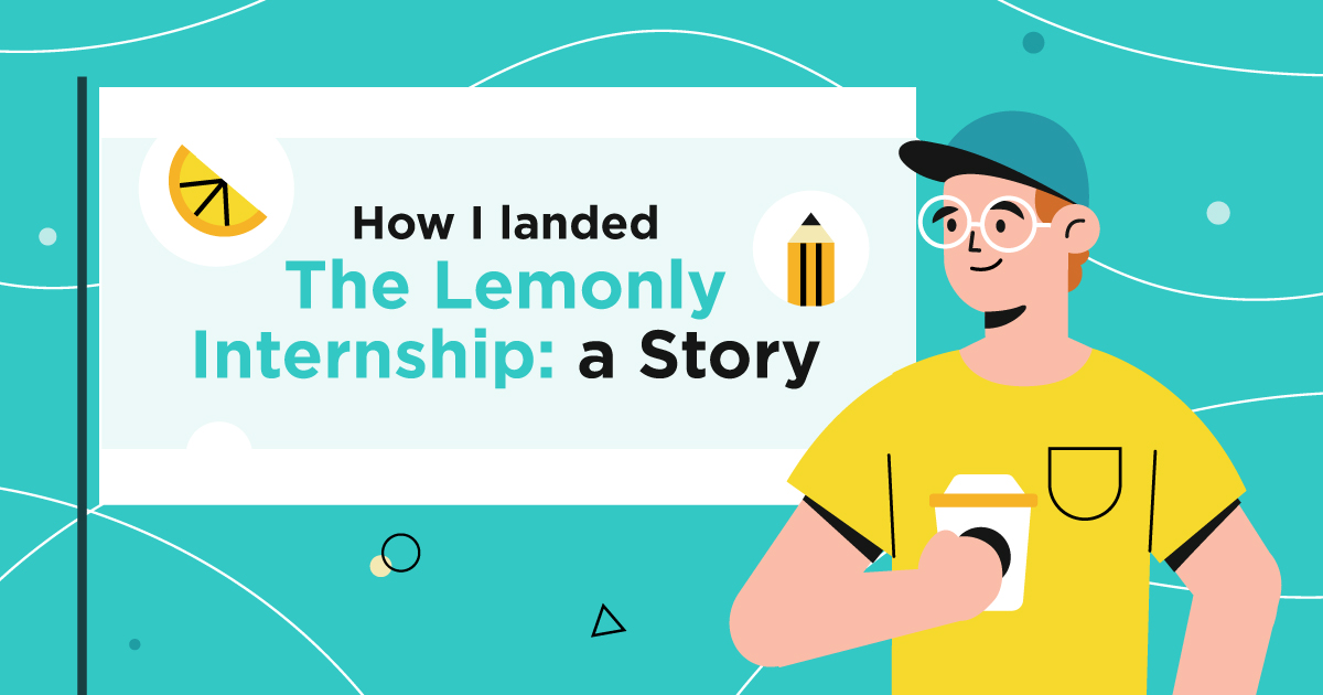 How I Landed the Lemonly Internship: A Story - Lemonly Infographics